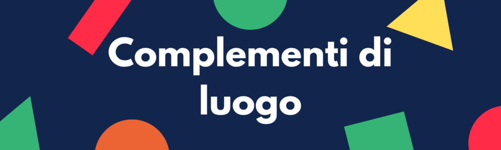 I complementi di luogo